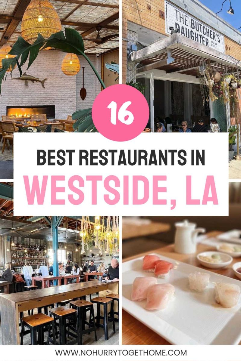 16 Best LA Westside Restaurants You've Got To Try - No Hurry To Get Home